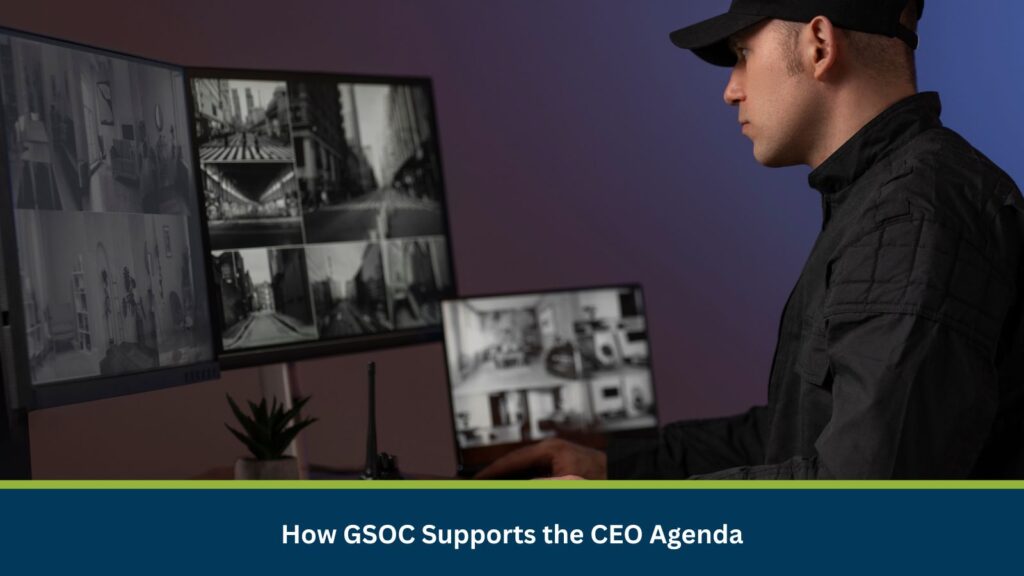 How GSOC Supports the CEO Agenda: Business Continuity, Brand Protection ...