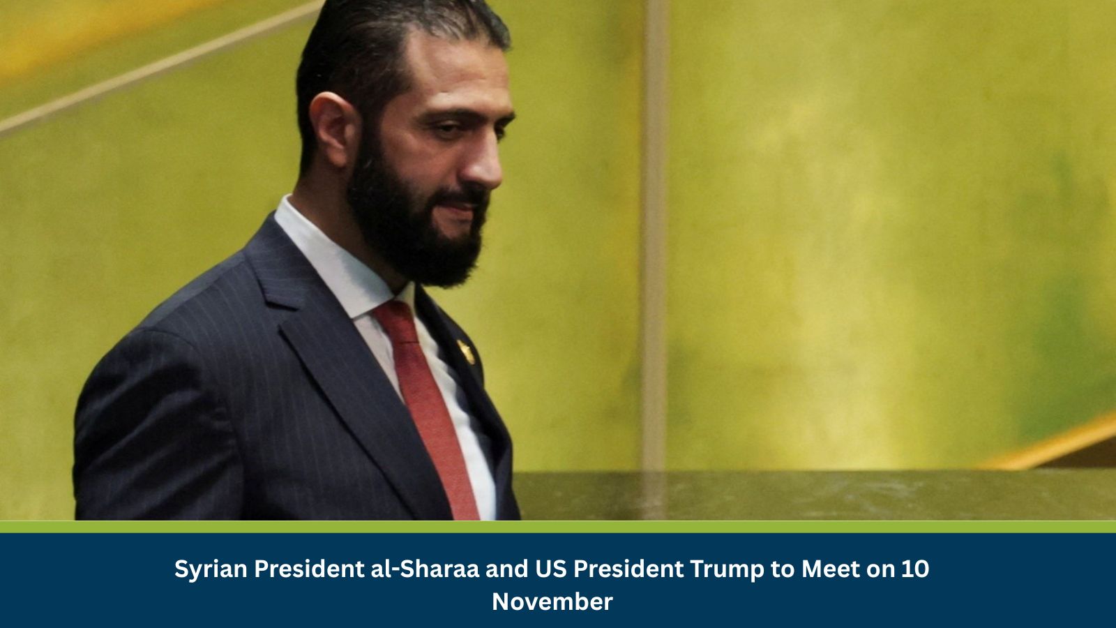 Syrian President al-Sharaa and US President Trump to Meet on 10 November