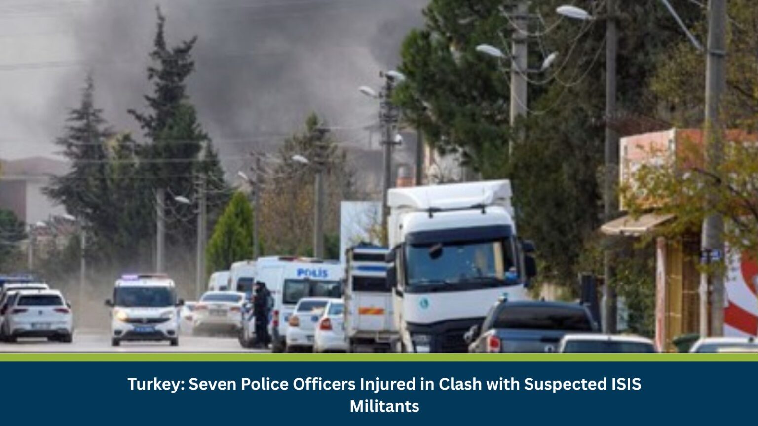 Turkey: Seven Police Officers Injured in Clash with Suspected ISIS ...